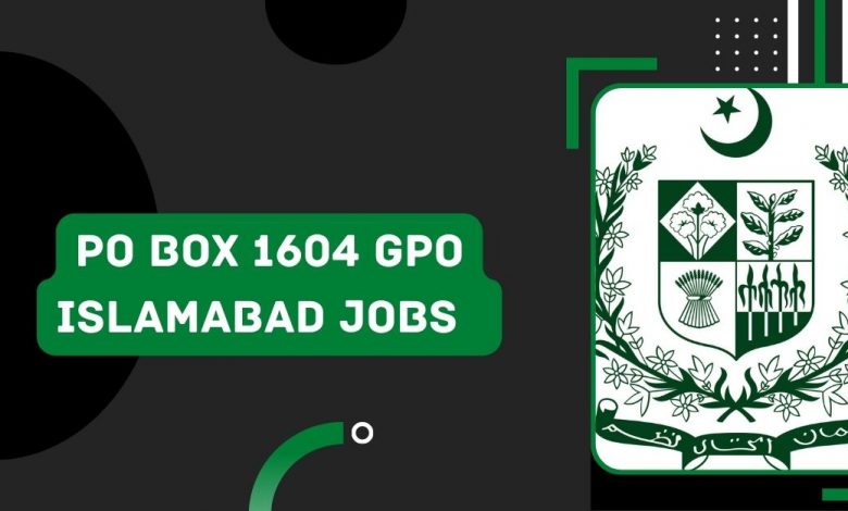 PO Box 1604 GPO Islamabad Jobs - Current Employment Opportunities 2023