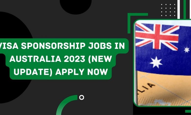 Visa Sponsorship Jobs in Australia 2023 (New Update) Apply Now