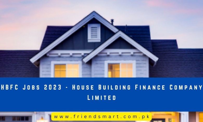 HBFC Jobs 2023 - House Building Finance Company Limited