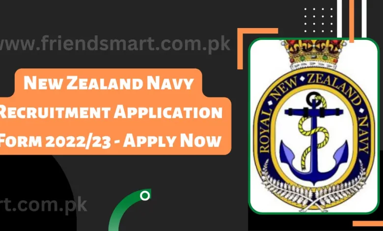 New Zealand Navy Recruitment Application Form 2023/24 - Apply Now