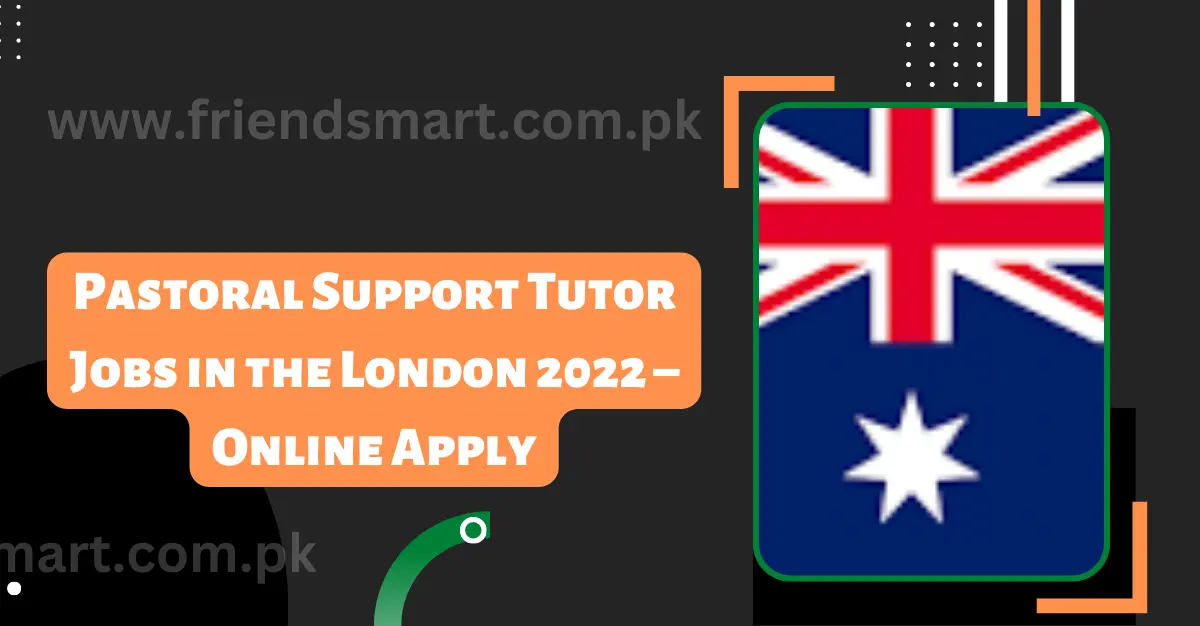 Pastoral Support Tutor Jobs in the London 2023 – Online Apply
