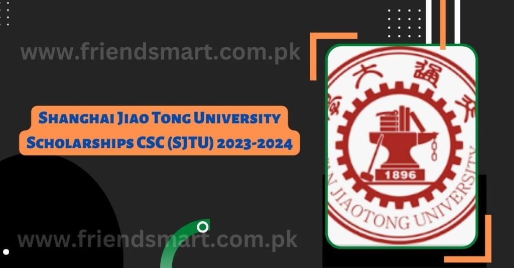 Shanghai Jiao Tong University Scholarships CSC (SJTU) 2023-2024
