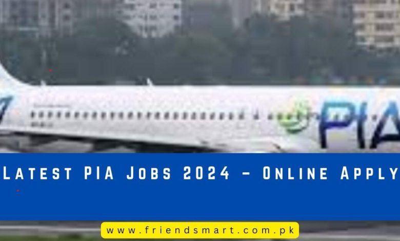Latest PIA Jobs 2023 – Online Apply at www.piac.com.pk