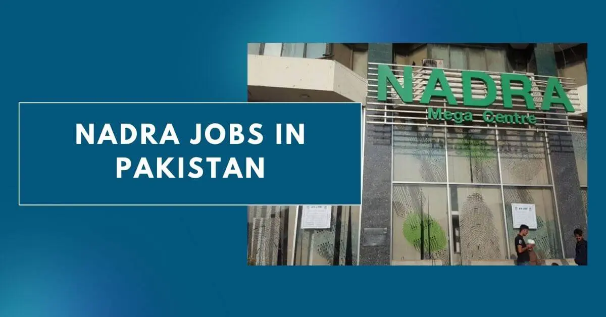 NADRA Jobs in Pakistan 2025 – Latest Pakistan Jobs
