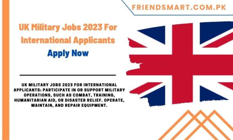 UK Military Jobs 2023 For International Applicants