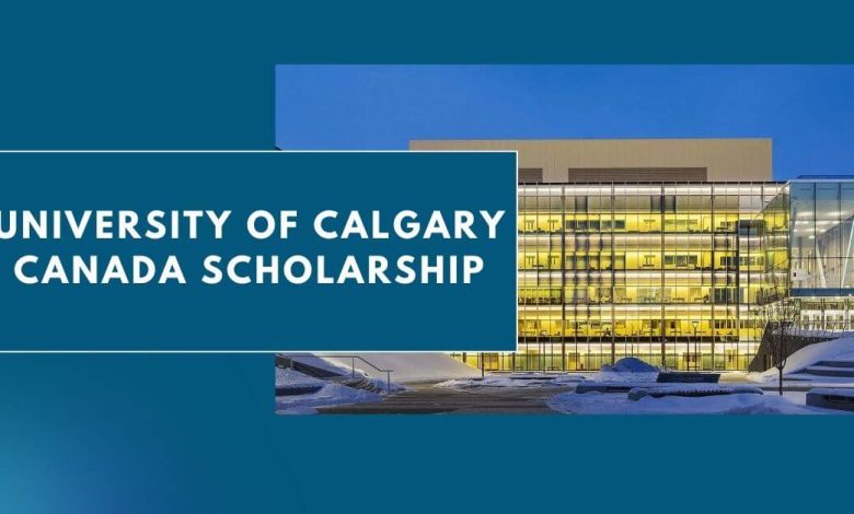 University Of Calgary Canada Scholarship 2024 - Apply Online