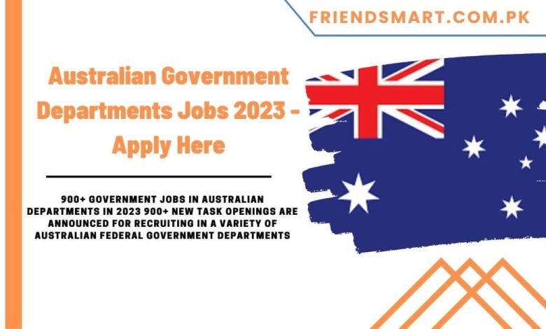 Australian Government Departments Jobs 2023 - Apply Here
