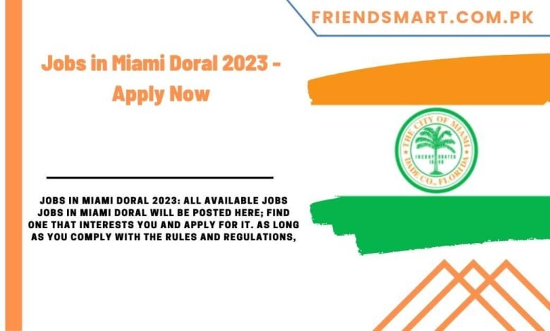 Jobs in Miami Doral 2023 - Apply Now