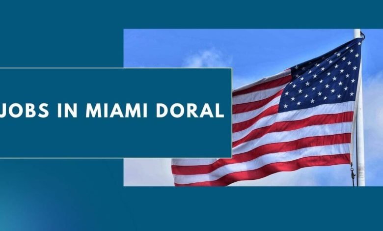Jobs in Miami Doral 2025 - Apply Now