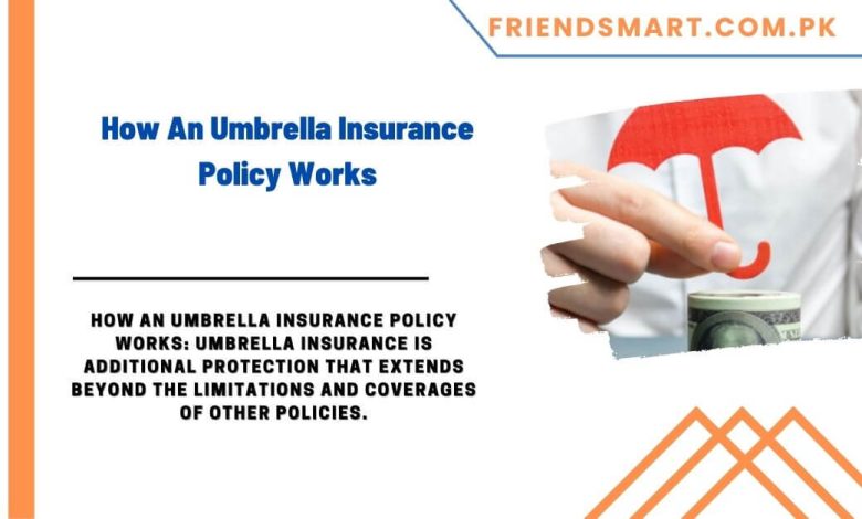 How An Umbrella Insurance Policy Works