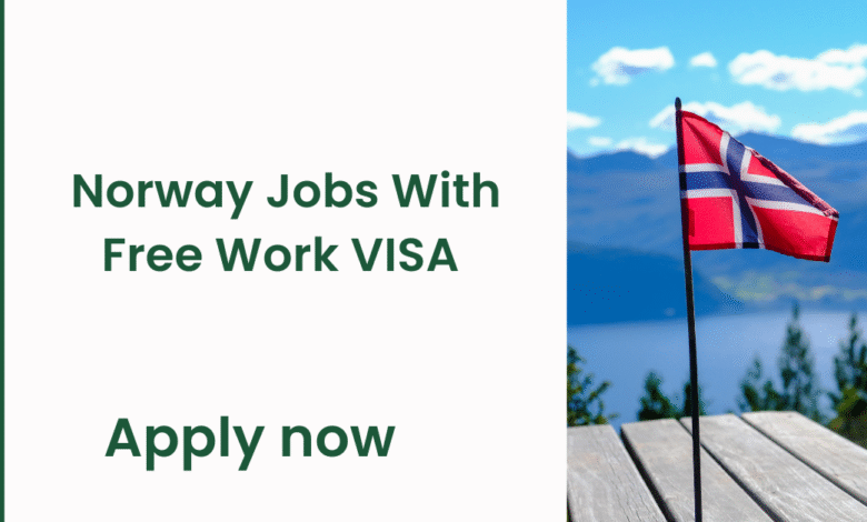 Norway Jobs With Free Work VISA 2026