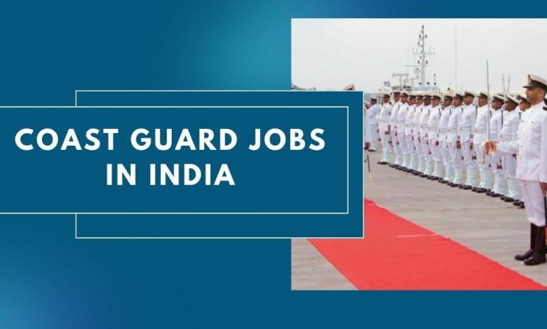 Coast Guard Jobs in India 2025