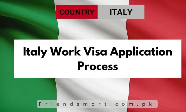 Italy Work Visa Application Process 2024