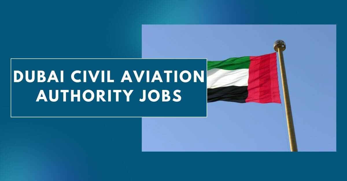 Dubai Civil Aviation Authority Jobs 2025 - Apply Now