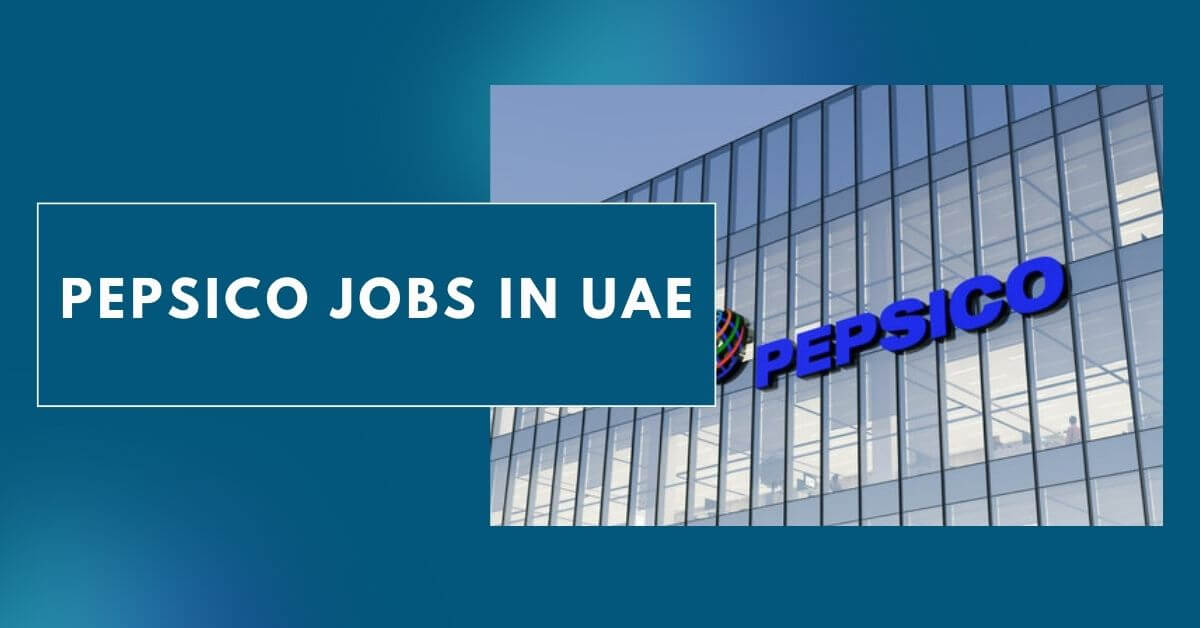 PepsiCo Jobs in UAE 2025 - Apply Now
