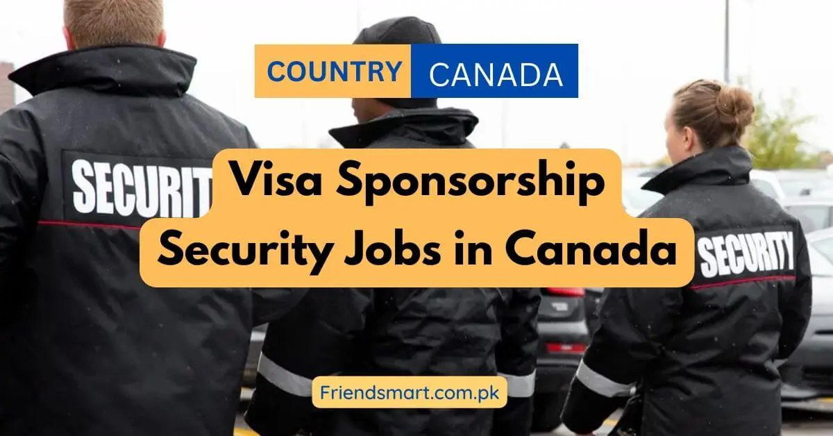 Visa Sponsorship Security Jobs in Canada - Apply Now