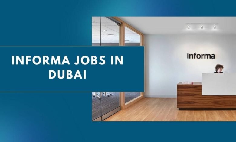 Informa Jobs in Dubai 2025 - Apply Now