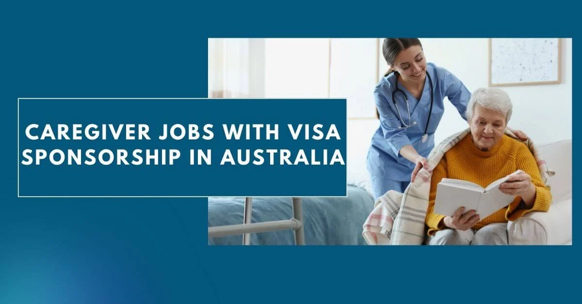 Caregiver Jobs with Visa Sponsorship in Australia 2025