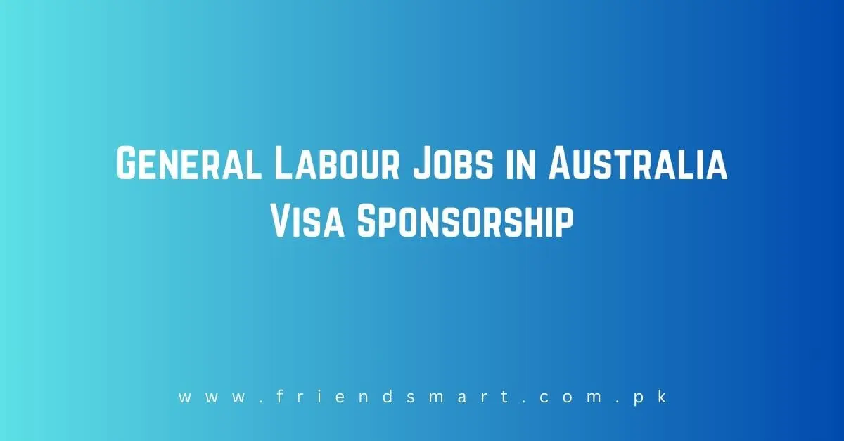 General Labour Jobs in Australia Visa Sponsorship 2025