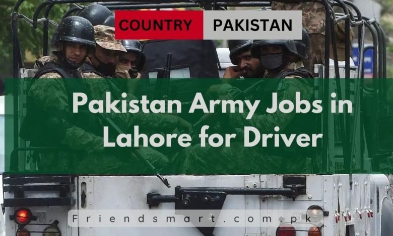 Pakistan Army Jobs in Lahore for Driver 2024