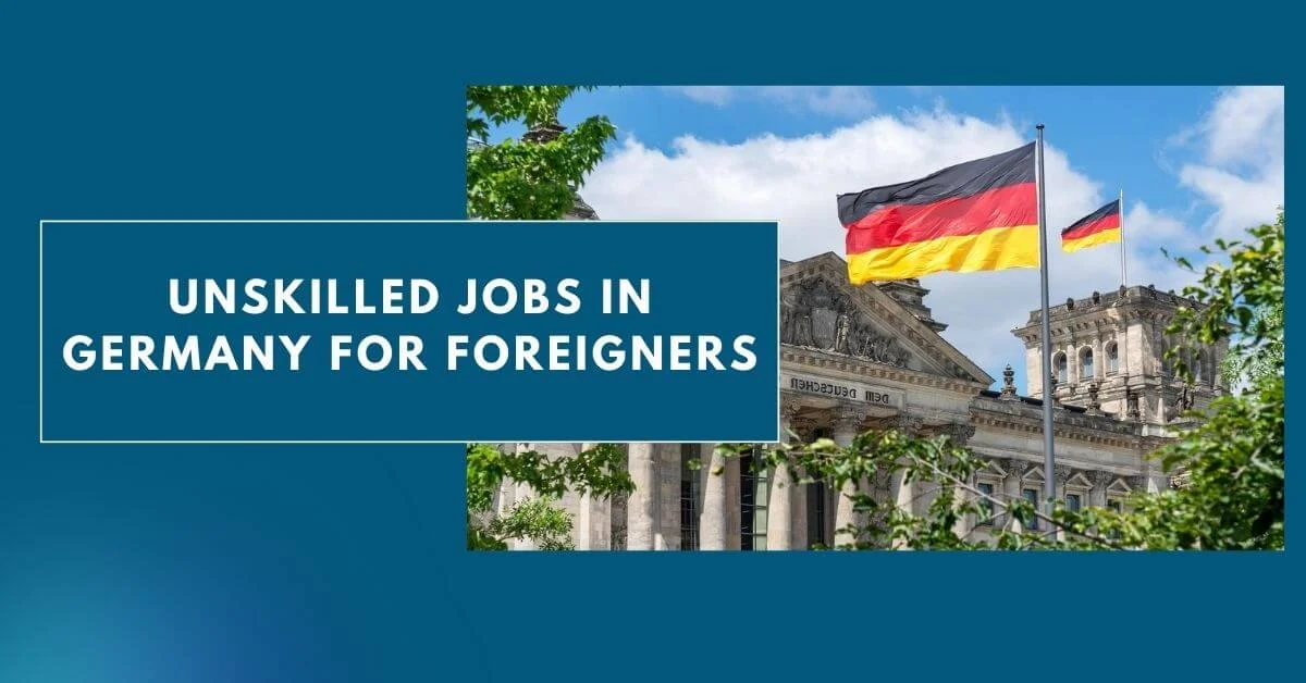 Unskilled Jobs in Germany for Foreigners 2025 - Apply Now