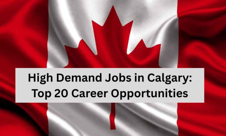 High-Demand Jobs in Calgary | Top 20 Careers Opportunities
