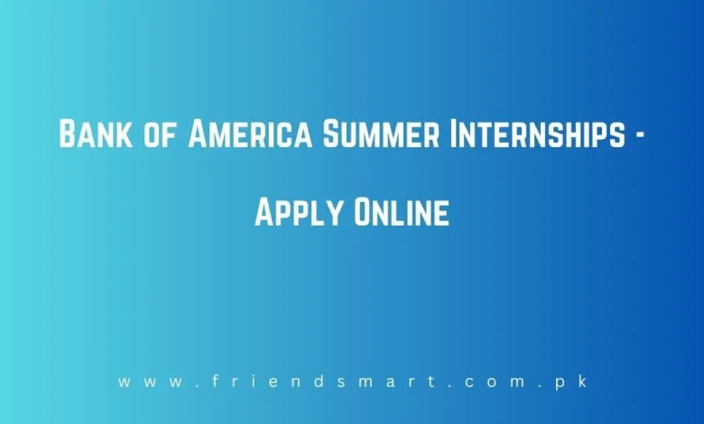 Bank of America Summer Internships - Apply Online