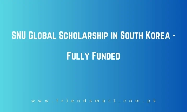 SNU Global Scholarship in South Korea - Fully Funded