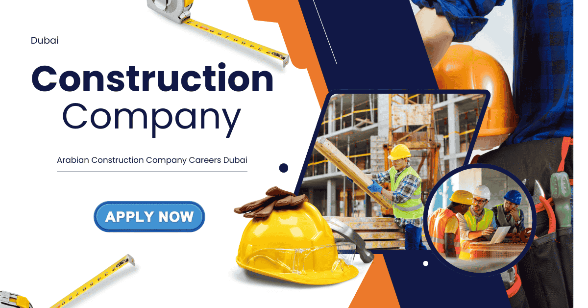 Arabian Construction Company Careers Dubai