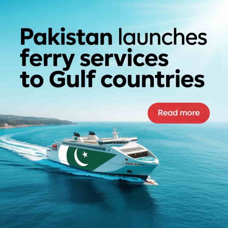 Pakistan Launches Ferry Services to Gulf Countries 2026